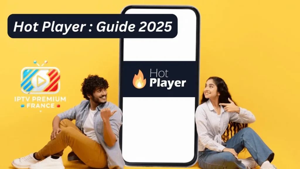 Guide Hot Player 2025 - Media Player - Applications IPTV